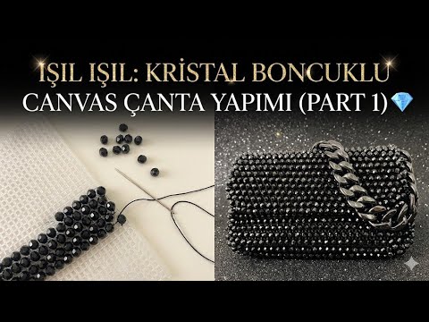 Işıl Işıl: Kristal Boncuklu Canvas Çanta Yapımı (Part 1) 💎