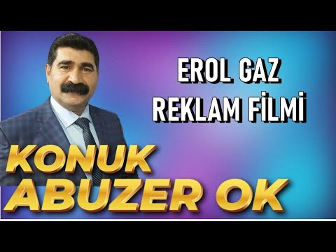EROL GAZ REKLAMI... #AbuzerOK