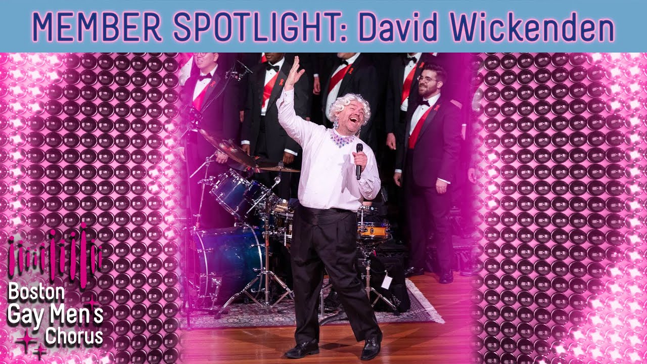 Member Spotlight | David Wickenden | Boston Gay Men's Chorus - YouTube