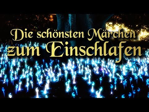 Märchen zum Einschlafen für Kinder und Erwachsene – Traumhafte Zaubermärchen (Hörbuch deutsch)