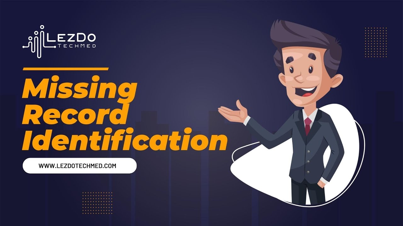 Missing Record Identification by LezDo TechMed - YouTube