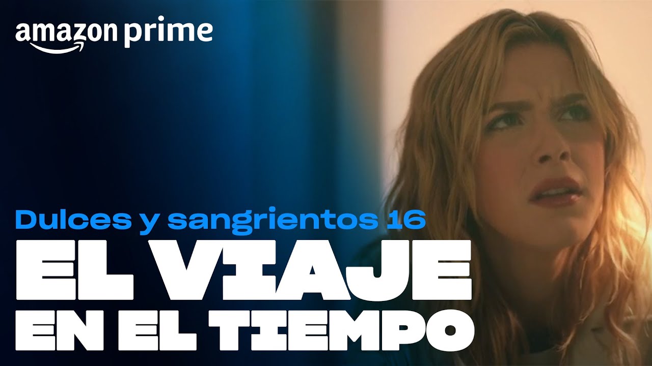 Dulces y sangrientos 16 - El viaje en el tiempo | Amazon Prime - YouTube