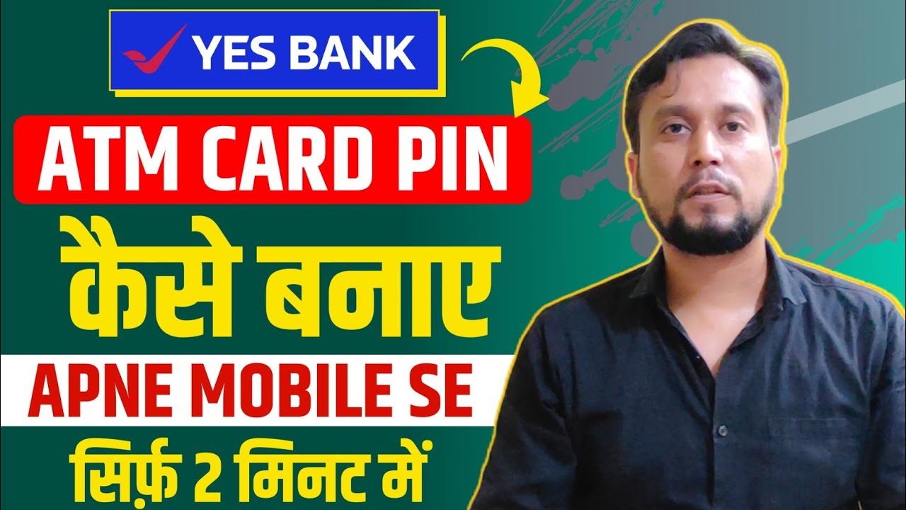 YES BANK ATM Card ka PIN Kaise Banaye | How to generate Yes Bank Debit ...