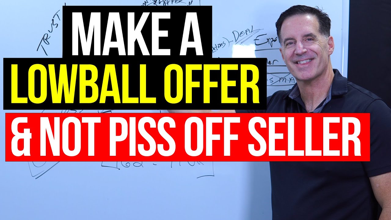 EXACTLY How To Make A Low Ball Offer (and NOT Piss Off the Seller ...