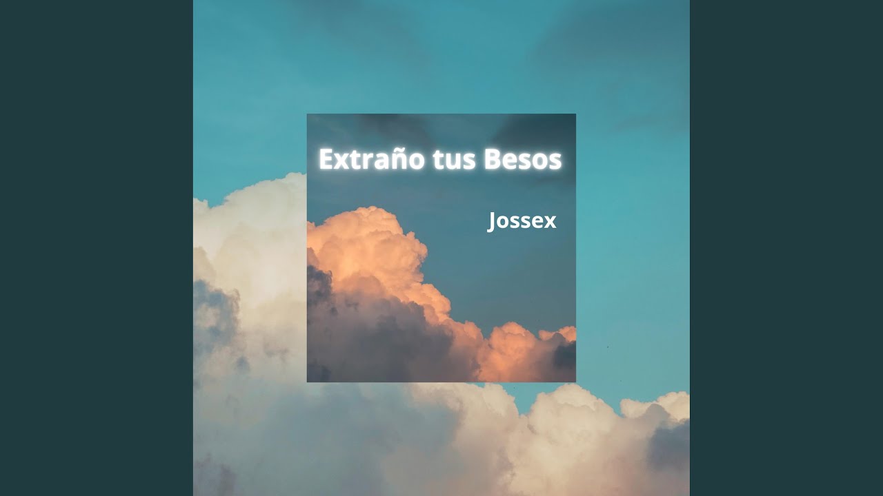 EXTRAÑO TUS BESOS - YouTube