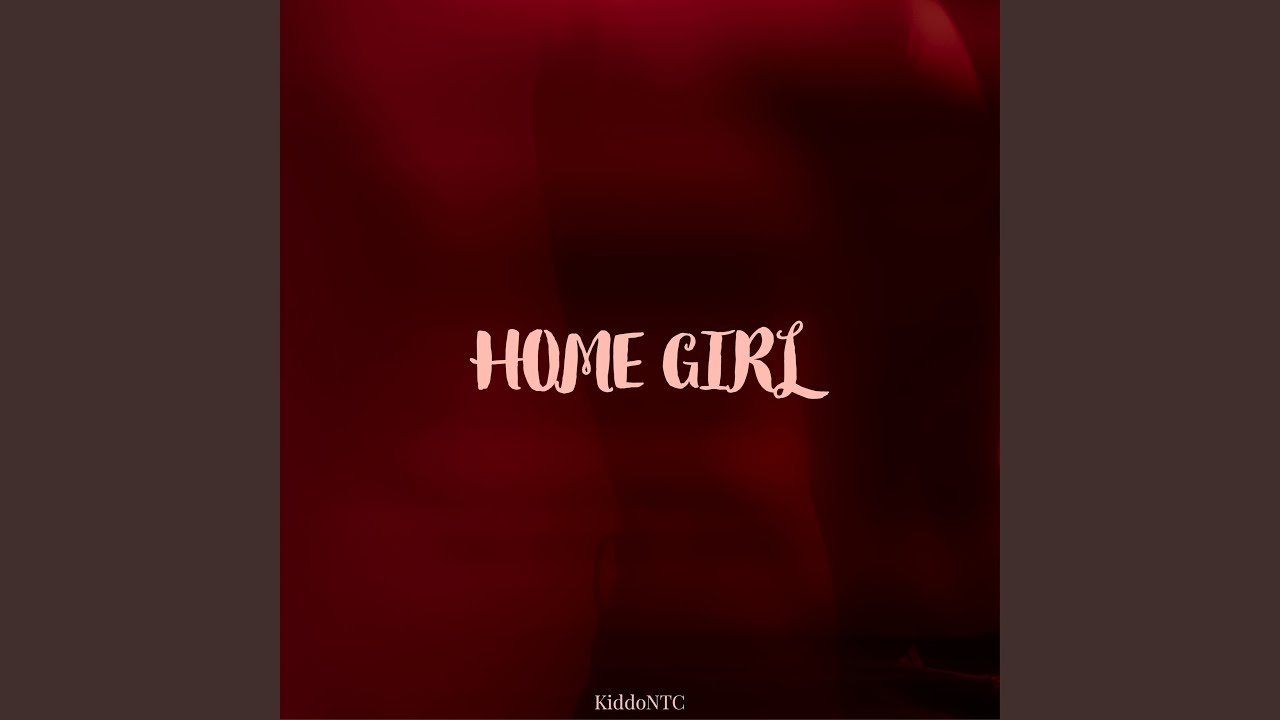HOME GIRL - YouTube