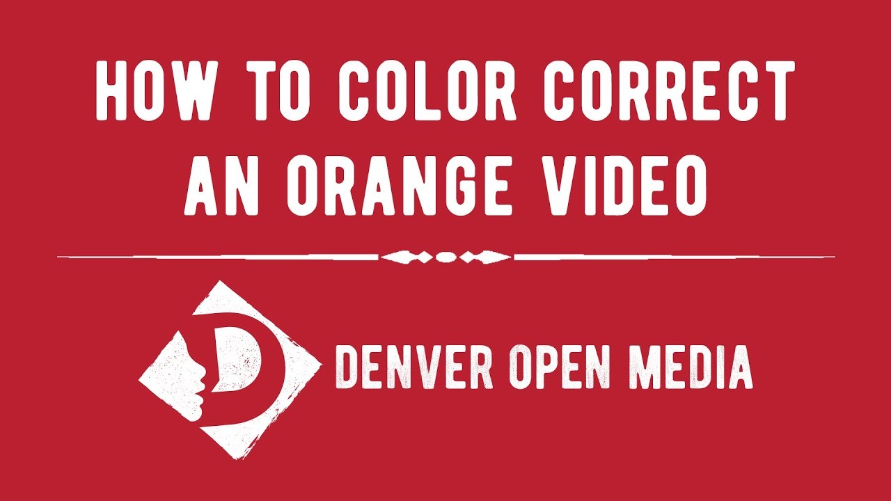 How to Color Correct an Orange Video - YouTube