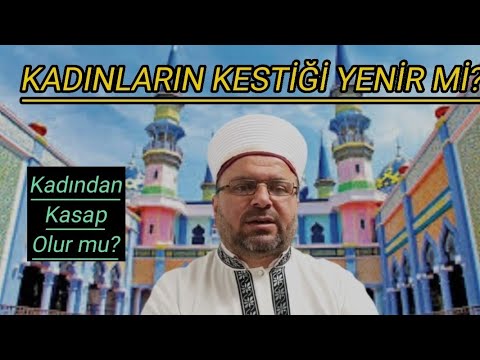 Kadınların kestiği kurban yenir mi? kadınlar tavuk🐓 koyun🐑 kesebilir mi?