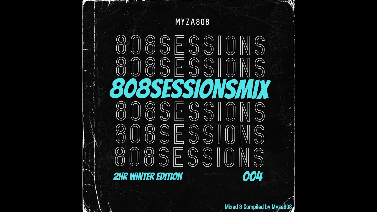 808 sessions 004 (2hr Winter Edition) (Mixed & Compiled By Myza808) - YouTube
