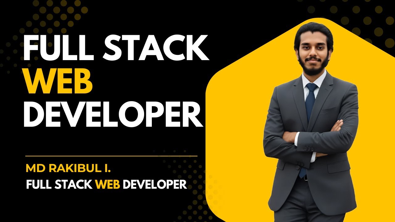 Meet Md. Rakibul Islam | Full Stack Web Developer (MERN, PERN, React, Node.js, PostgreSQL ...