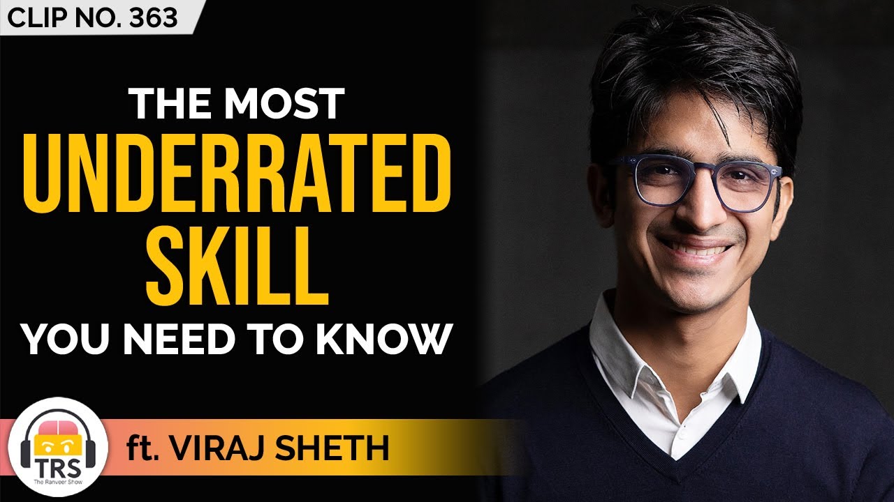 The Most Underrated Skill In The World Of Business ft. Viraj Sheth ...