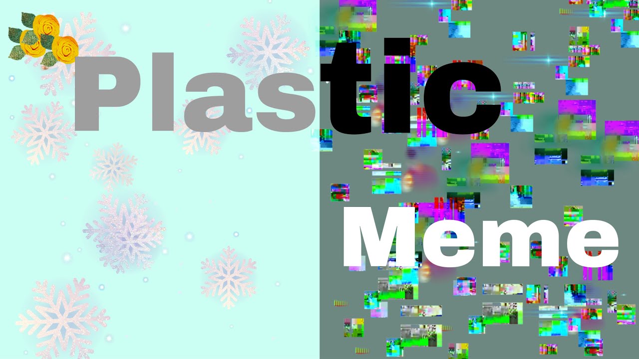 ||:Plastic meme:|| +outro - YouTube