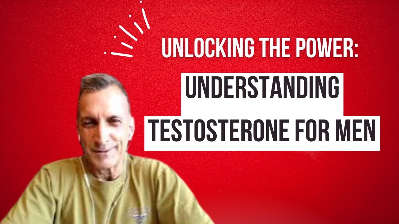 Unlocking the Power: Understanding Testosterone for Men - YouTube