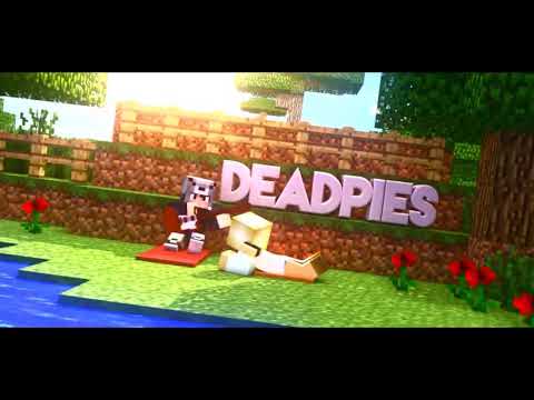 DeadPies intro 10 like pls