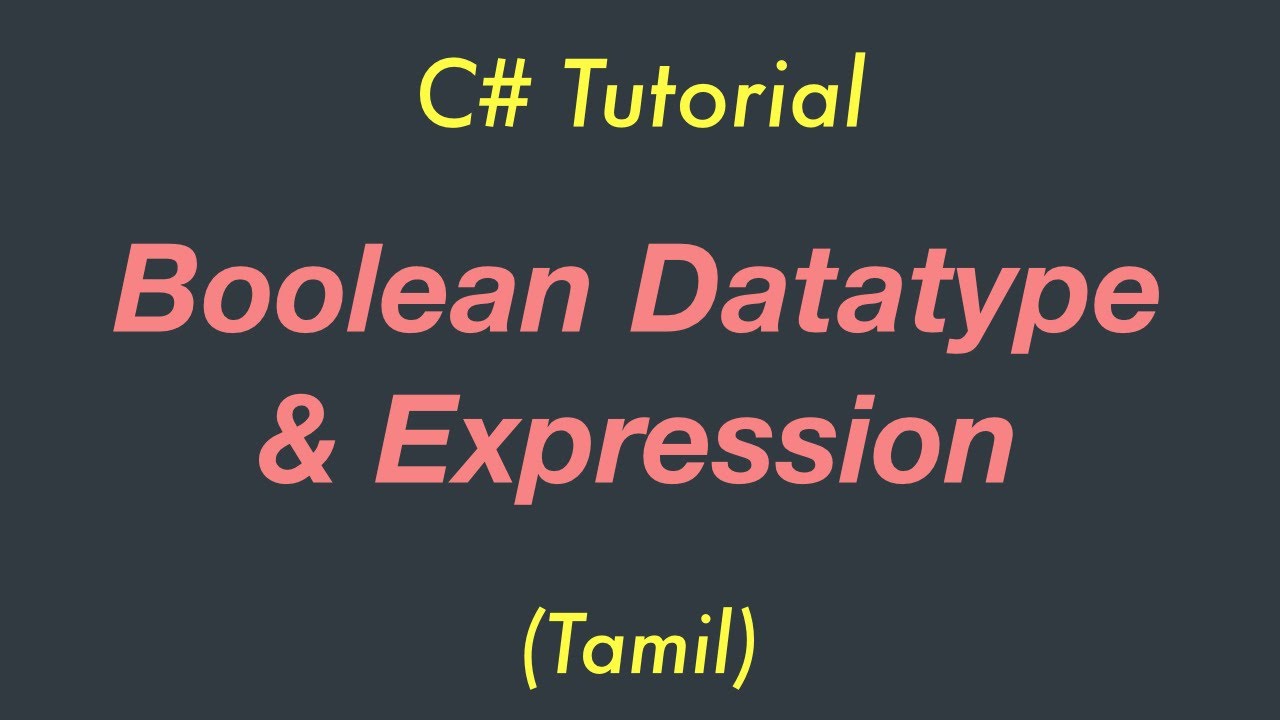 Boolean Datatype And Expression C Tutorial Tamil Youtube 6346