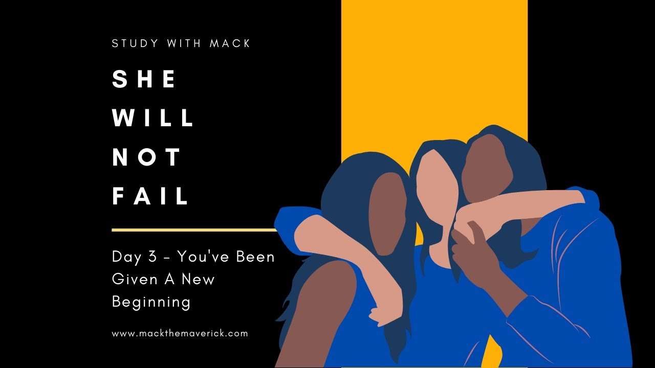 She Will Not Fail - Day 3: You've Been Given A New Beginning - YouTube