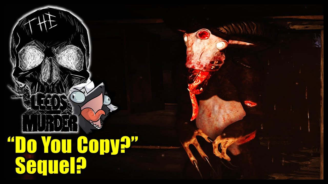 Sequel to the Popular Horror Game DO YOU COPY? | The Leeds Murder - YouTube