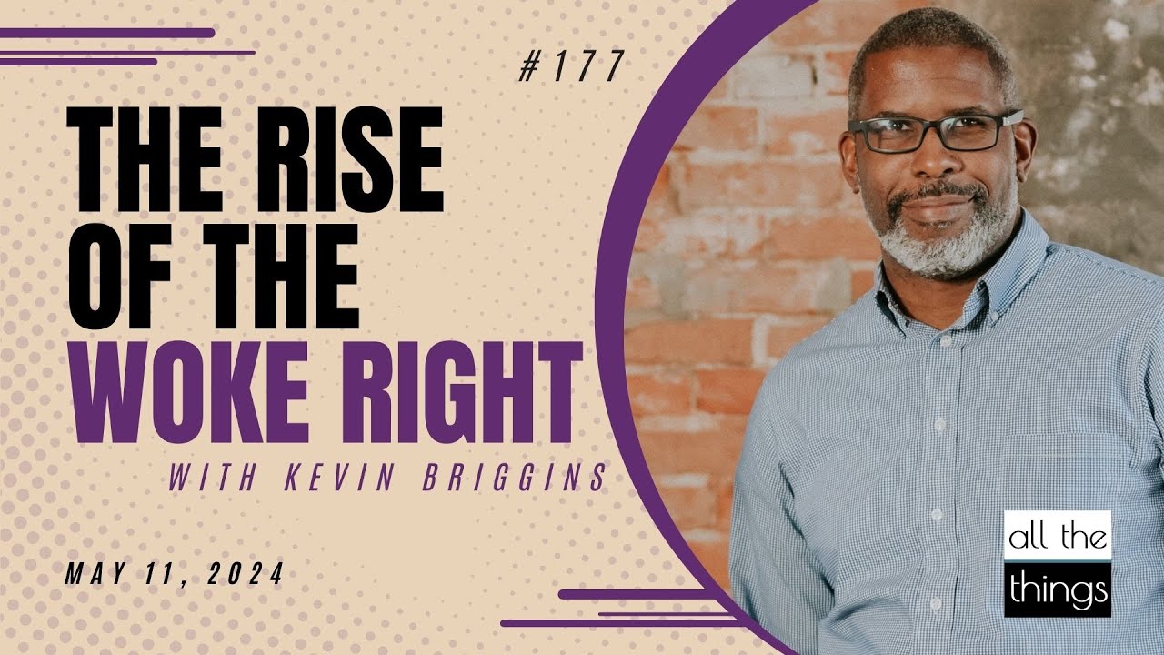 The Rise of the Woke Right | 5/11/24 | #177 - YouTube
