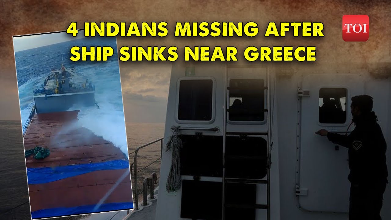 Breaking: 4 INDIANS MISSING in Maritime Tragedy | Ship Sinks near Greece | 13 crew members ...