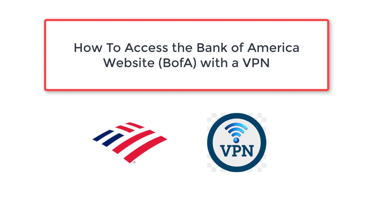 How To Access the Bank of America Website (BofA) with a VPN - YouTube