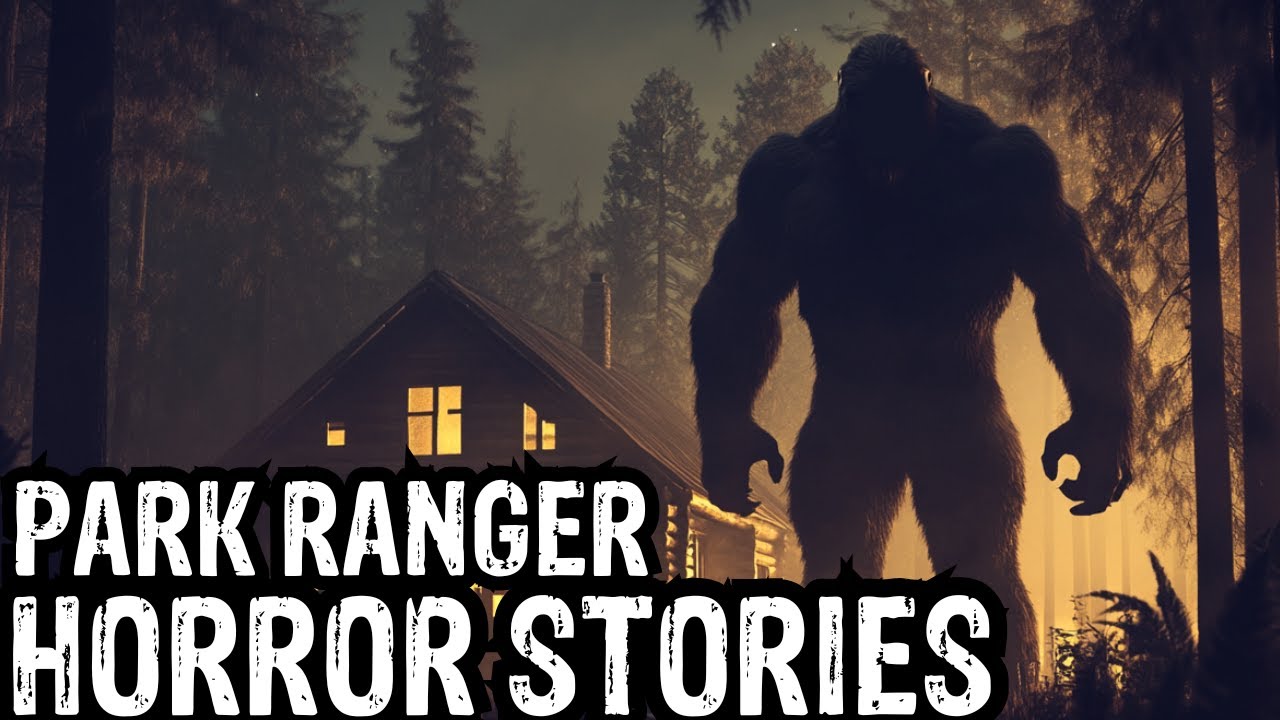 TRUE Terrifying Park Ranger Horror Stories (Dogman,Sasquatch,Werewolf ...
