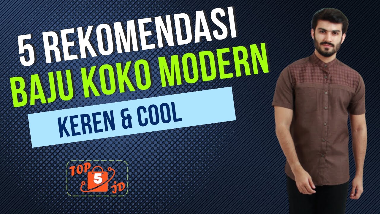 5 Baju Koko Modern Terbaru yang Wajib Dimiliki di Tahun 2023 - YouTube