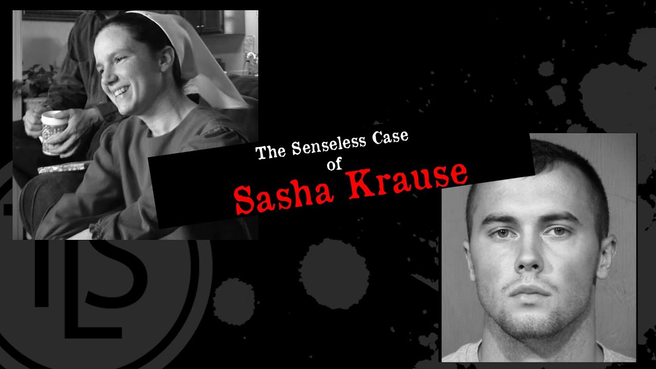The Senseless Case of Sasha Krause | - YouTube