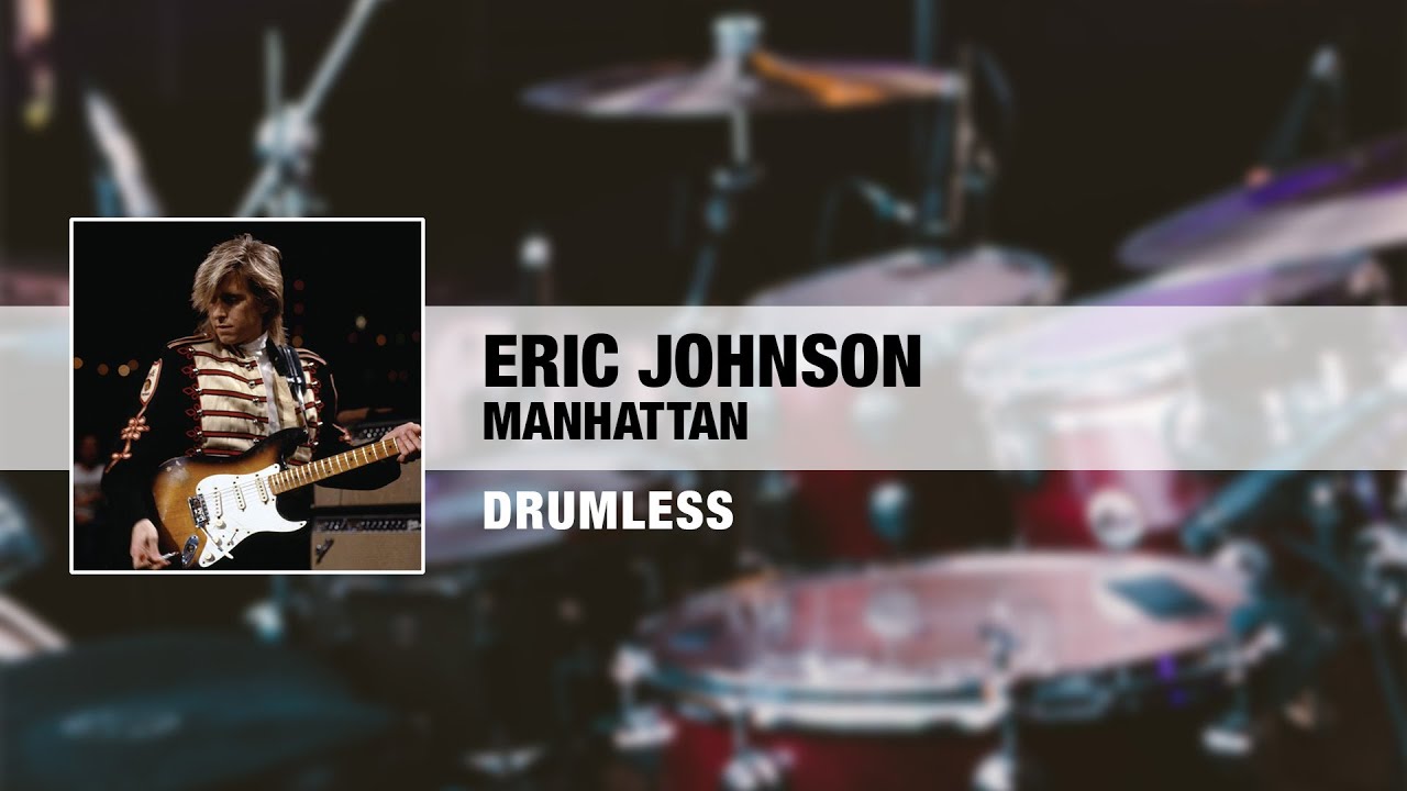 Eric Johnson - Manhattan (Drumless) - YouTube