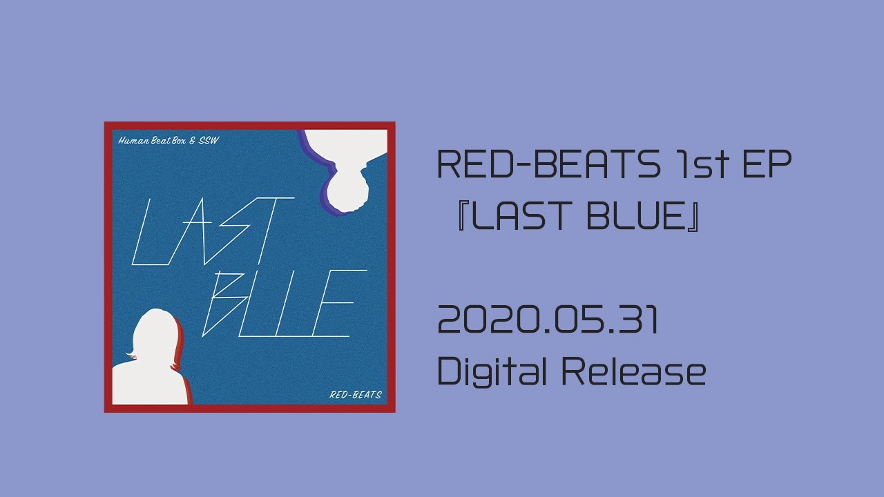 RED-BEATS 1st EP 『LAST BLUE』 - YouTube