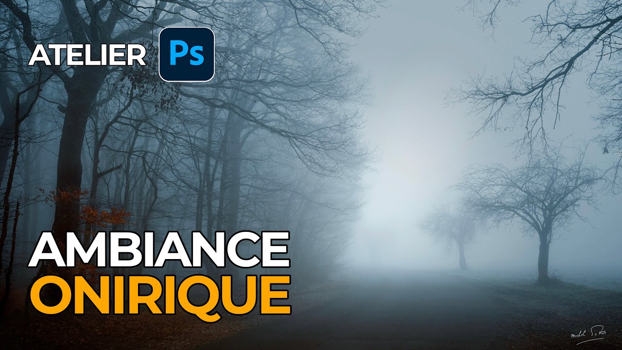 Photo AMBIANCE ONIRIQUE et BRUME avec PHOTOSHOP - YouTube