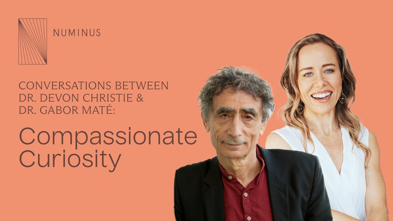 Conversations between Dr. Devon Christie & Dr. Gabor Maté ...