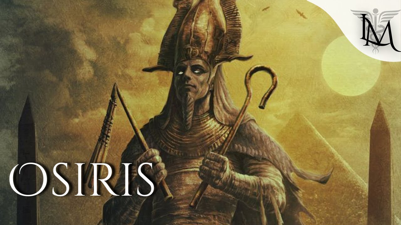 Osiris: The Egyptian God of the Afterlife, Resurrection, and Eternal ...