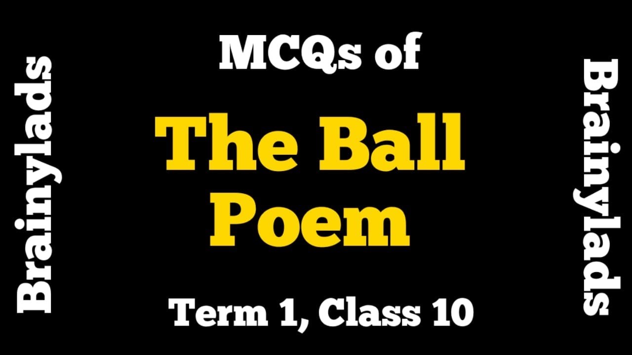 MCQ Of The Ball Poem Class 10 English Term 1 YouTube mcq-of-the-ball-poem-class-10-english-term-1-youtube