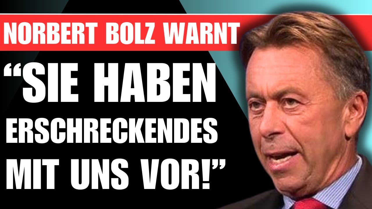 Entsetzliche WARNUNG von NORBERT BOLZ 🚨 "Bald erlangen sie die TOTALE ...