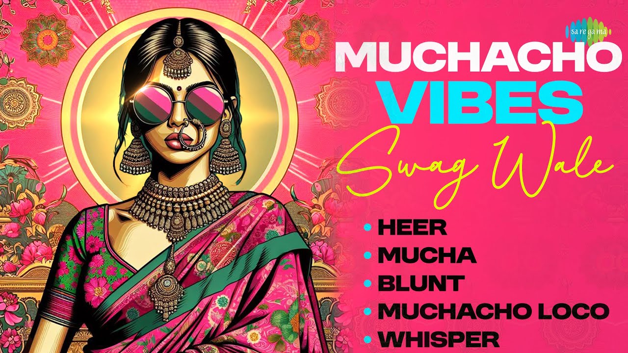 Muchacho Vibes: Swag Wale Punjabi Beats Jukebox | Heer | Mucha | Amar ...