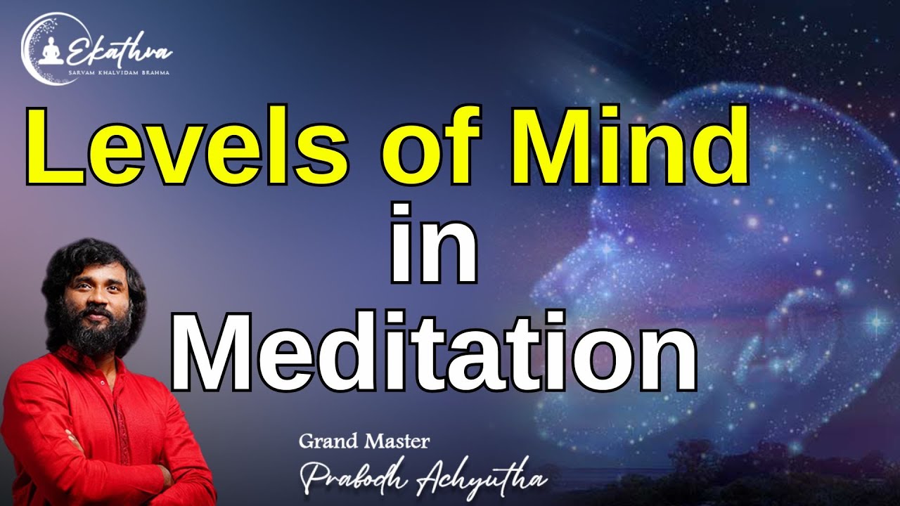 Levels of Mind in Meditation by Grand Master Prabodh #meditation # ...