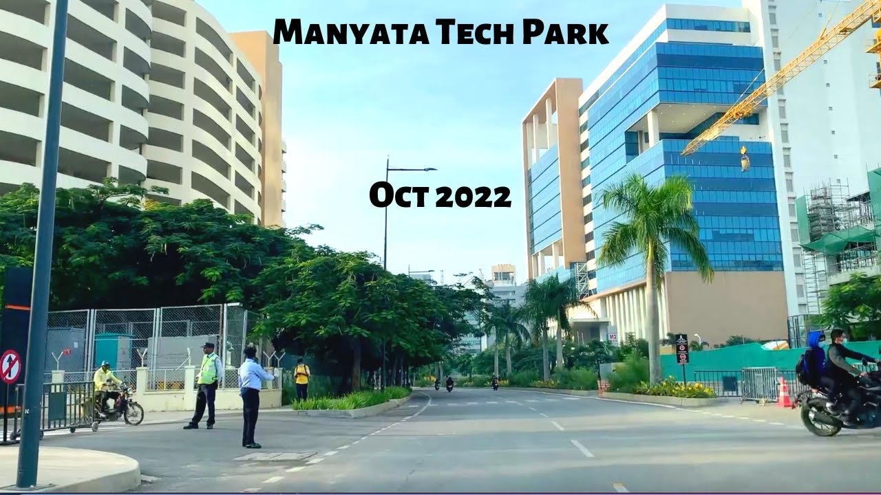 Manyata Tech Park Bangalore Oct 2022 |Complete Details | Very ...