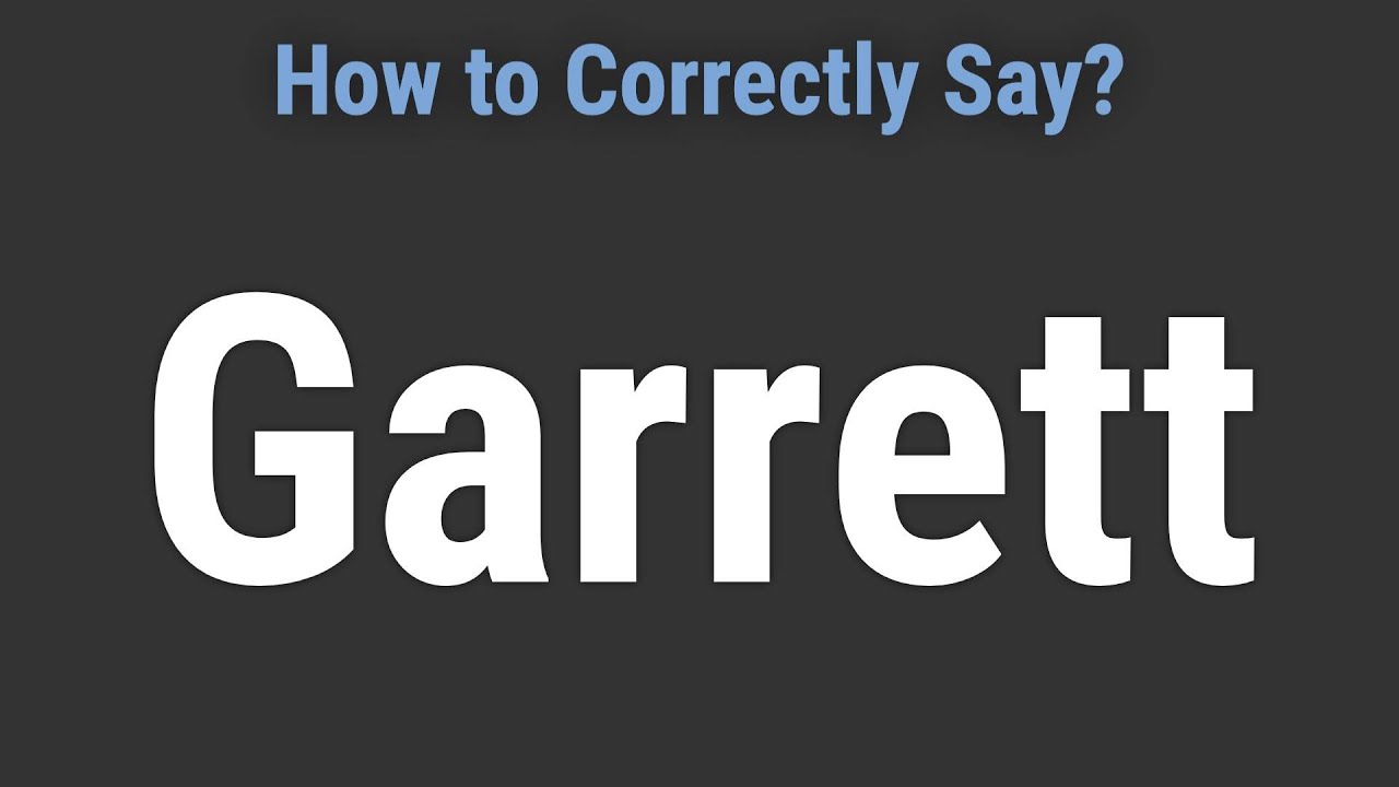 How to Pronounce Name Garrett (Correctly!) - YouTube