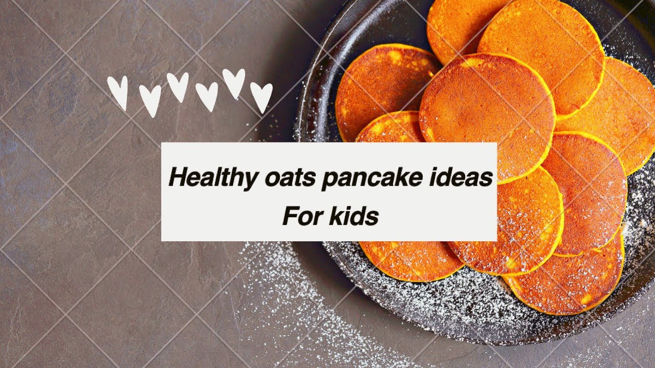 Oats Pancake Food Recipes For 10 Month And Older Weight Gain Ideas For oats-pancake-food-recipes-for-10-month-and-older-weight-gain-ideas-for