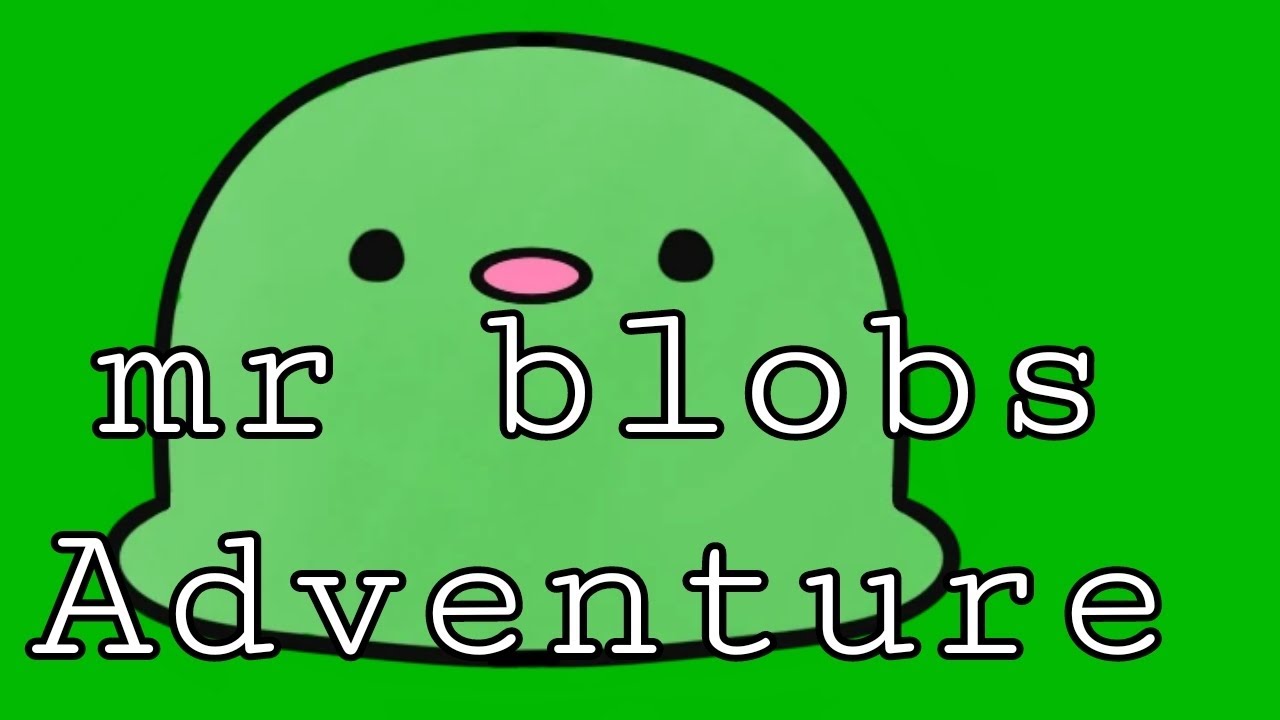 *40 subs Special* mr blob Adventure - YouTube