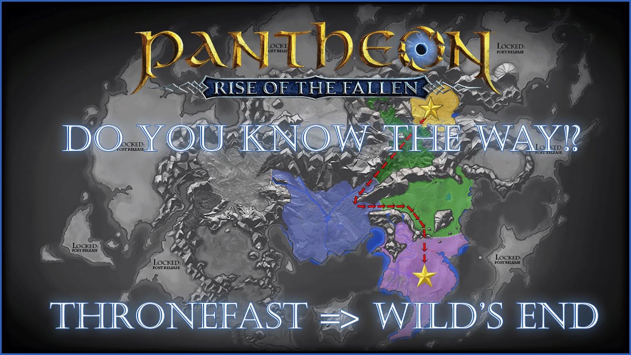 Pantheon: Do you know the way edition?! Thronefast to Wild's End Route ...