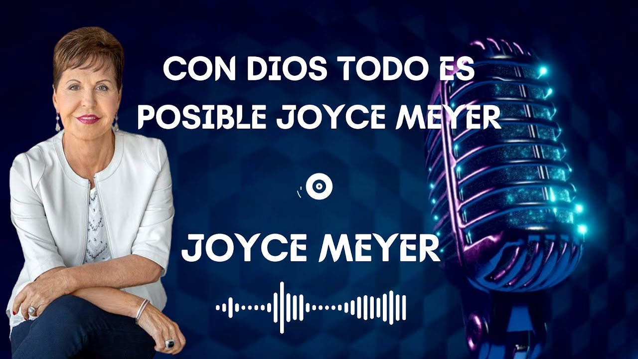 Learn From Joyce Meyer - Con Dios Todo es Posible Joyce Meyer - YouTube