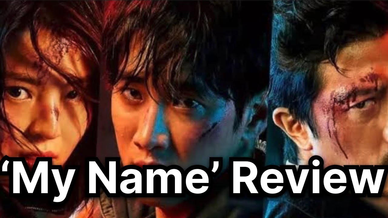 South Korean Webseries ‘My Name’ Netflix Thriller Review || Awesome ...