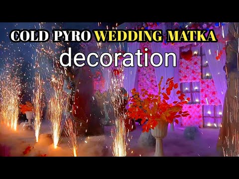 cold pyro wedding||Matka decoration ||#dhurvetent pendra road ...