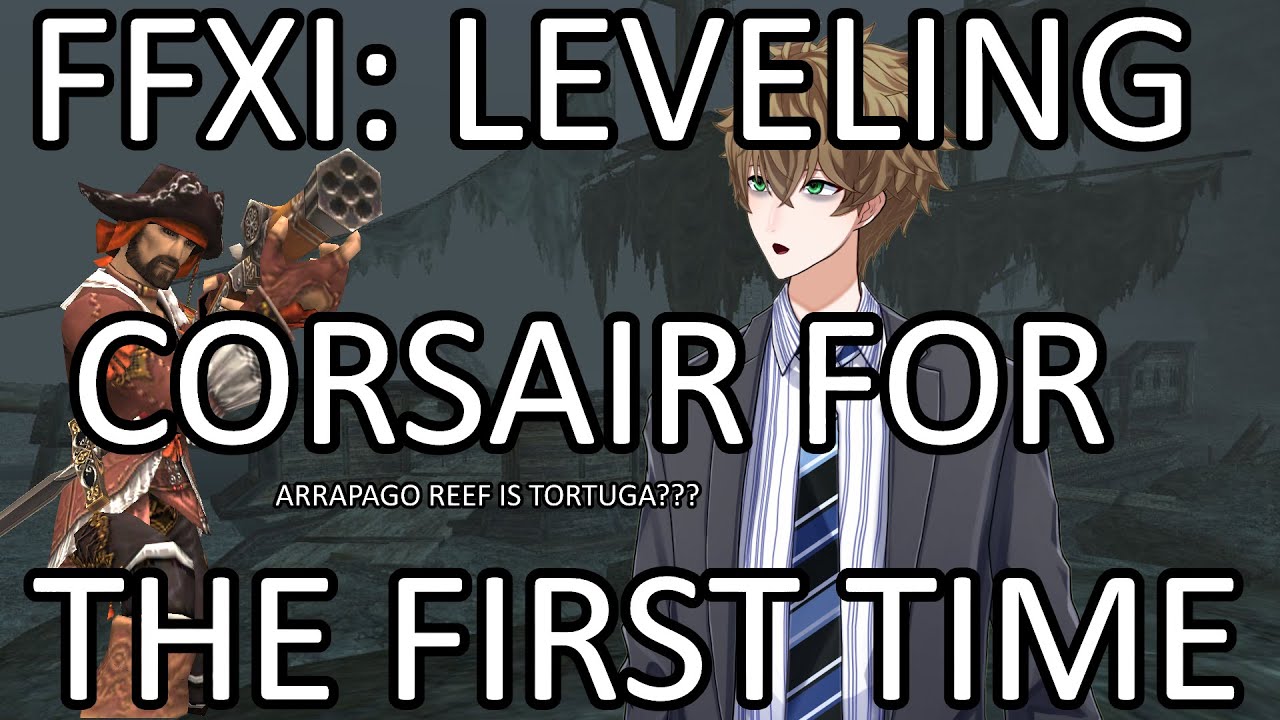 【FINAL FANTASY XI】 Leveling Corsair for the first time! Beauregard ...