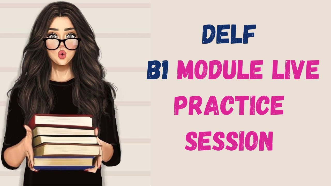 DELF B1 MODULE LIVE PRACTICE SESSION | Contact: +91 6239399285 - YouTube