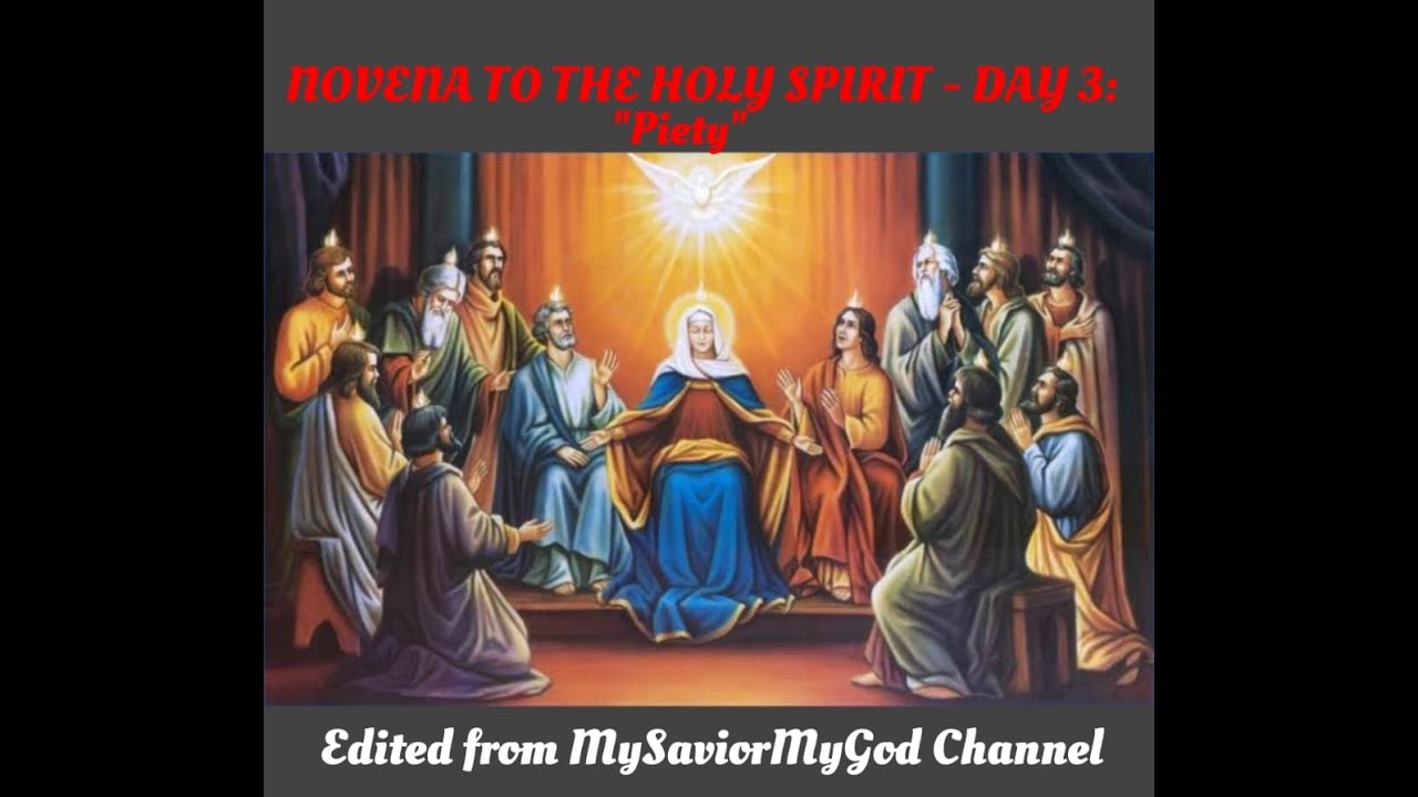 Novena to the Holy Spirit - Day 3: "Piety" - YouTube