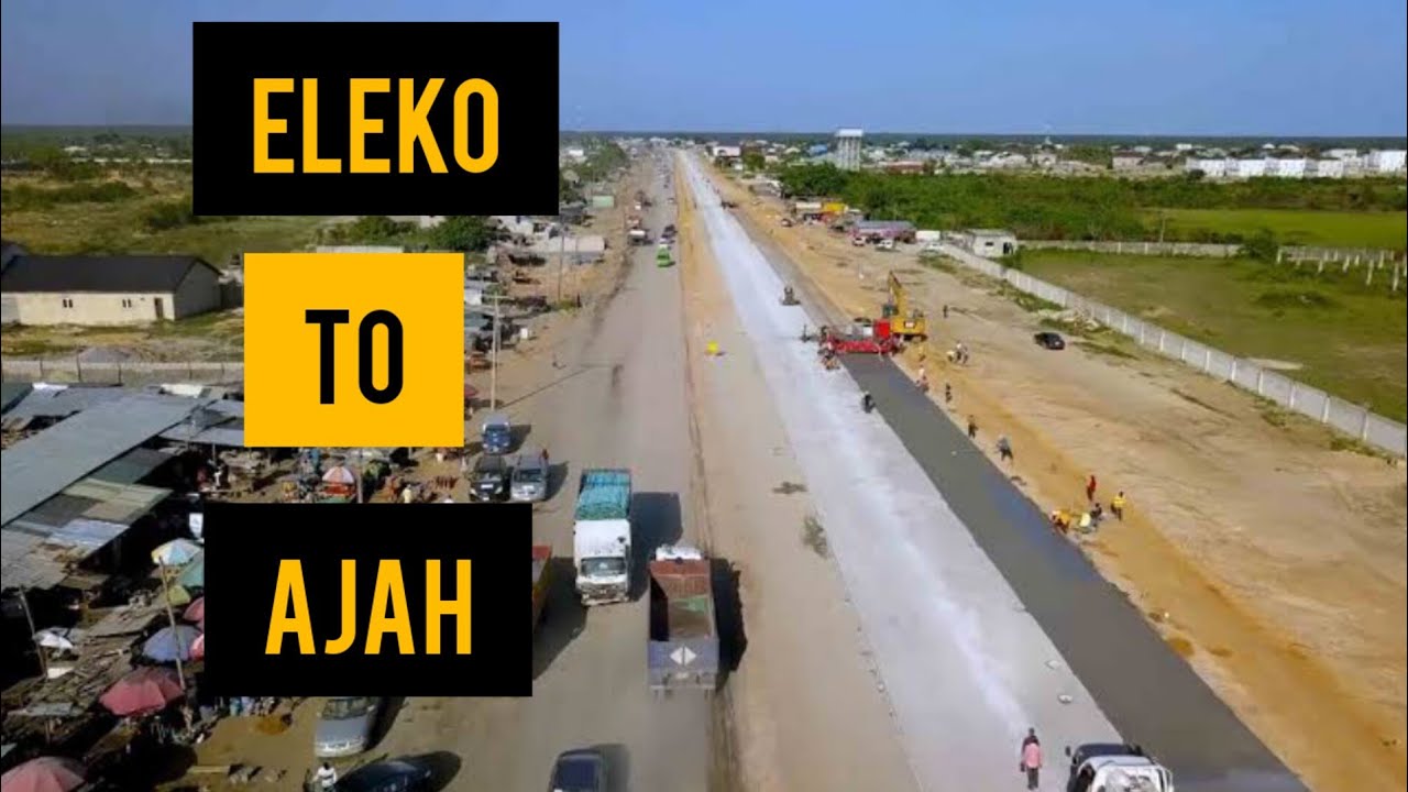 Eleko Junction to Abraham Adesanya Ajah ( Lekki-Epe Expressway ...