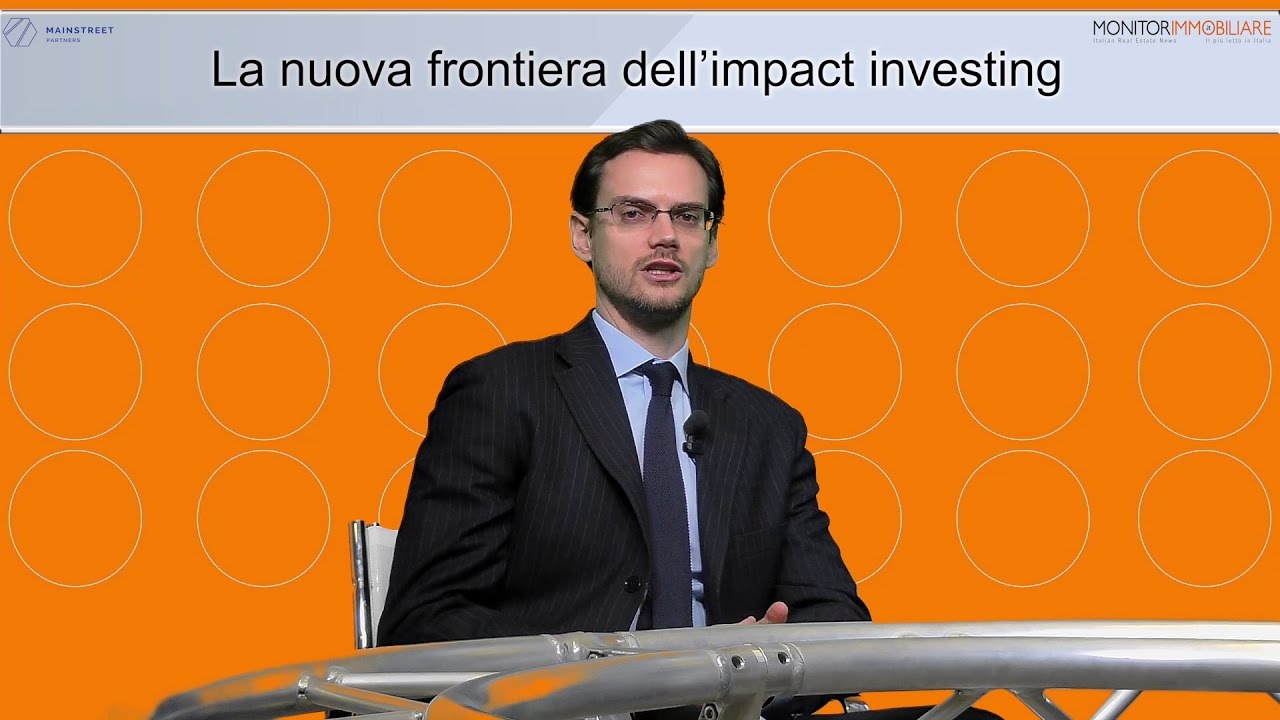 Fracassi (Mainstreet Partners): La nuova frontiera dell'impact ...