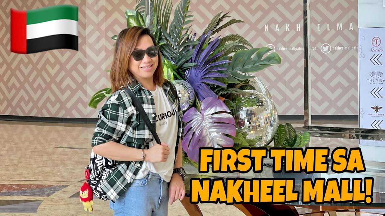 NAKHEEL MALL DUBAI|| THE VIEW AT THE PALM JUMEIRAH DUBAI|| LOVE YHANiE - YouTube